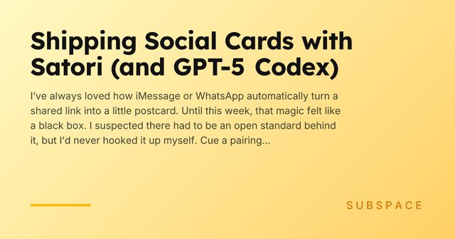 Shipping Social Cards with Satori (and GPT-5 Codex) · 11ty Subspace Builder